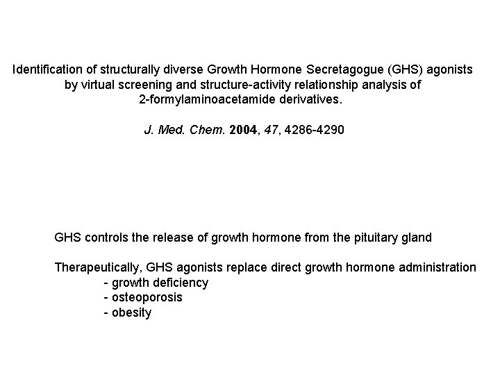 Identification of structurally diverse Growth Hormone Secretagogue GHS