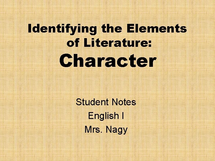 Identifying the Elements of Literature Character Student Notes