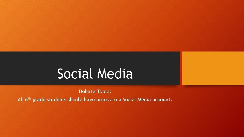 Social Media Debate Topic All 6 th grade