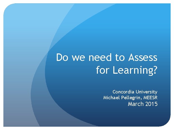 Do we need to Assess for Learning Concordia
