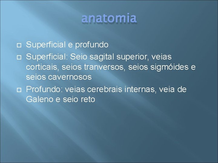 TROMBOSE VENOSA CEREBRAL Residente DraVanessa Vieira Disciplina Neurologia