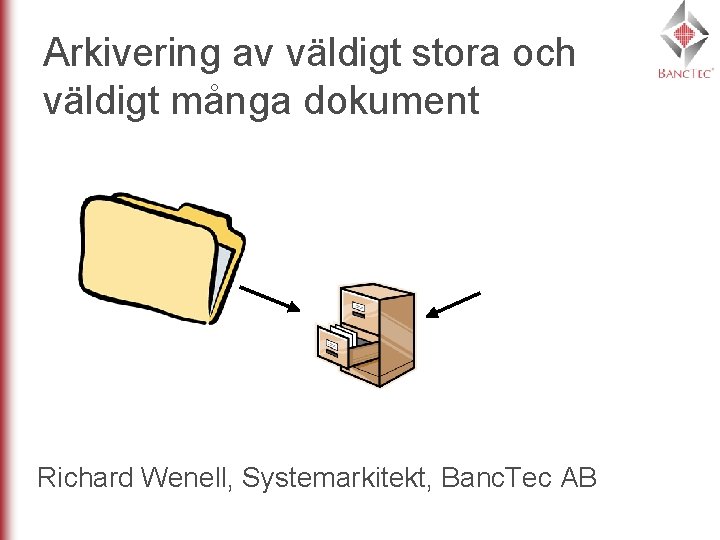 Arkivering av vldigt stora och vldigt mnga dokument