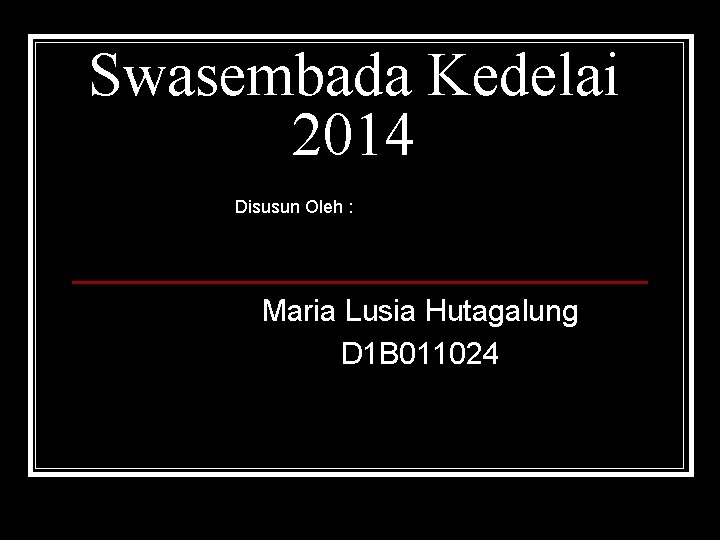 Swasembada Kedelai 2014 Disusun Oleh Maria Lusia Hutagalung