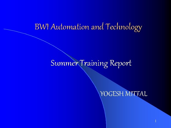 BWI Automation and Technology Summer Training Report YOGESH