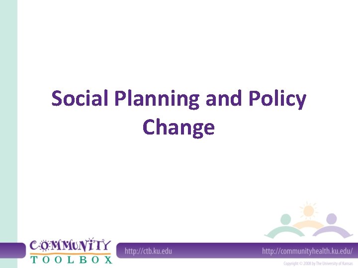 Social Planning and Policy Change What do we