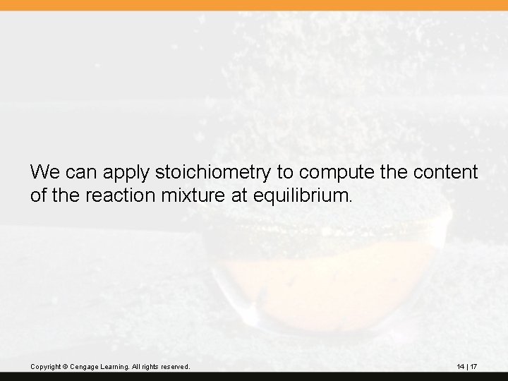 Chapter 14 Chemical Equilibrium Copyright Cengage Learning All