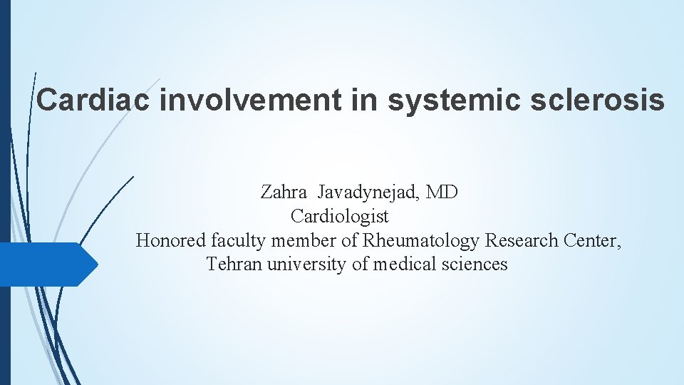 Cardiac involvement in systemic sclerosis Zahra Javadynejad MD