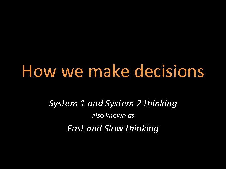 How we make decisions System 1 and System