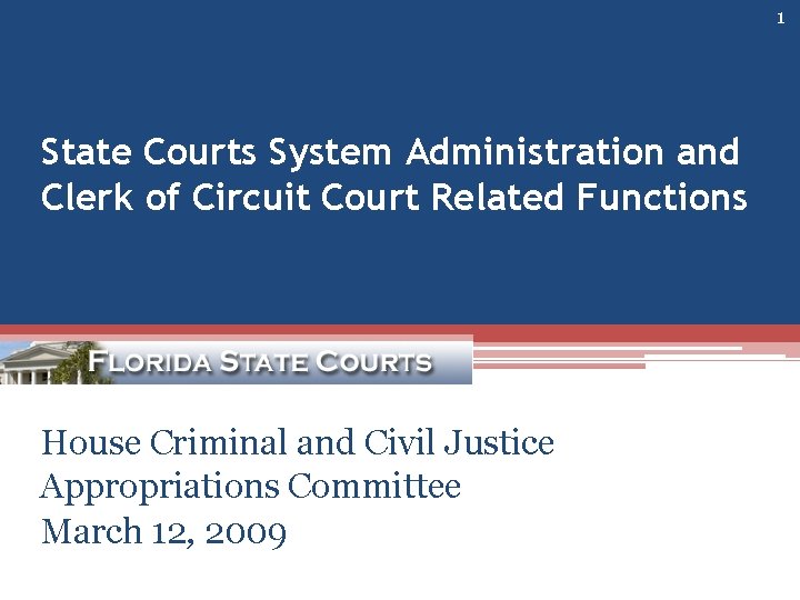 1 State Courts System Administration and Clerk of