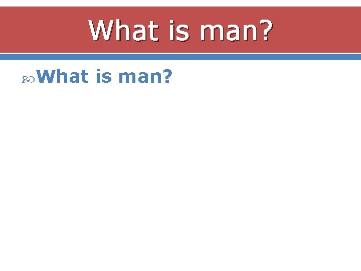What is man Psalm 8 What is man