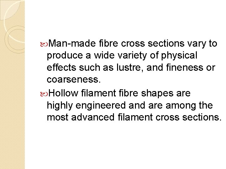 Shape and Formation of Fibres Objective To gain