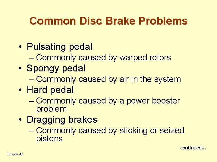 Disc Brakes Chapter 48 Objectives List the advantages