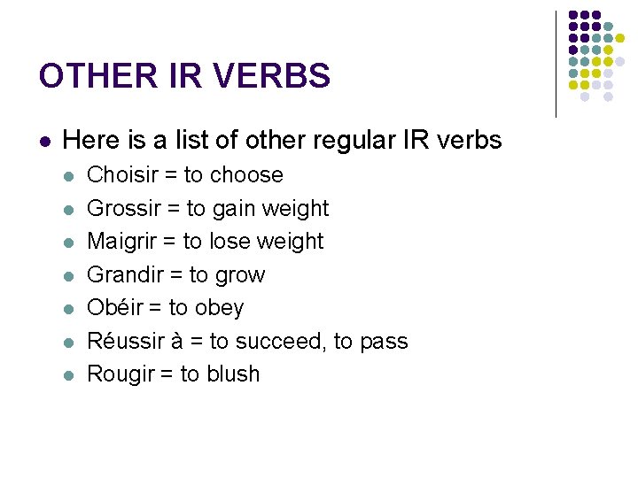 IR VERBS Knowing regular IR verbs and their