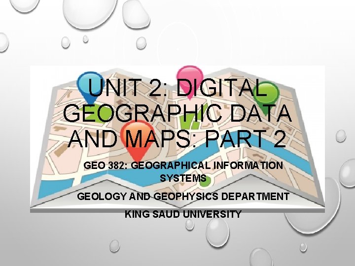 UNIT 2 DIGITAL GEOGRAPHIC DATA AND MAPS PART