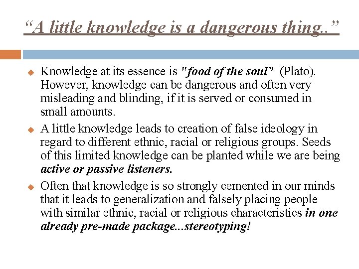 A LITTLE KNOWLEDGE IS A DANGEROUS THING by