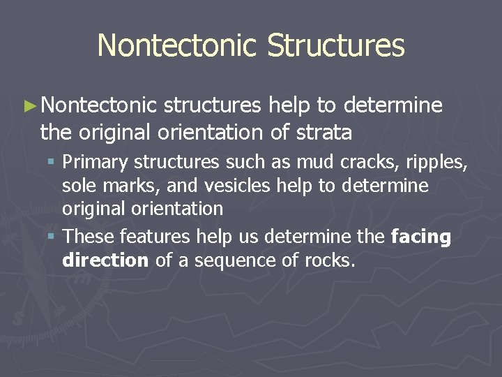 Chapter 2 Nontectonic Structures Nontectonic Structures Nontectonic structures