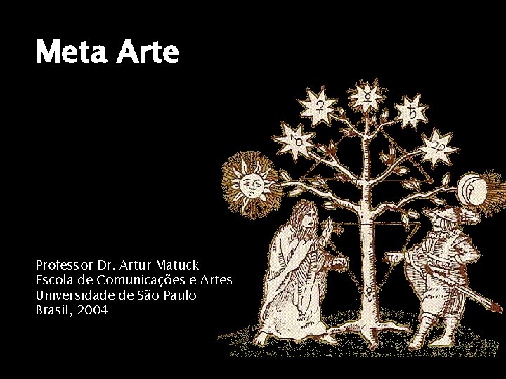 Meta Arte Professor Dr Artur Matuck Escola de
