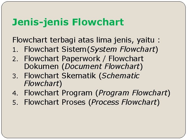 ANALISIS PERANCANGAN SISTEM Pertemuan 7 Flowchart Flowchart adalah