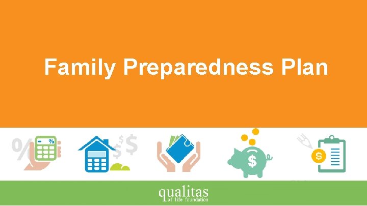Family Preparedness Plan This presentation is brought to