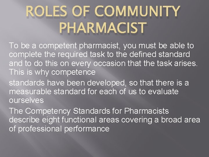 ROLES OF COMMUNITY PHARMACIST To be a competent