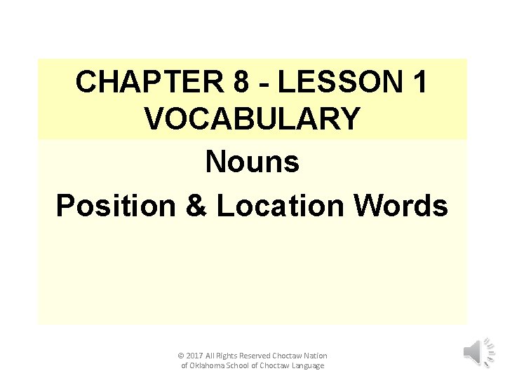 CHAPTER 8 LESSON 1 VOCABULARY Nouns Position Location