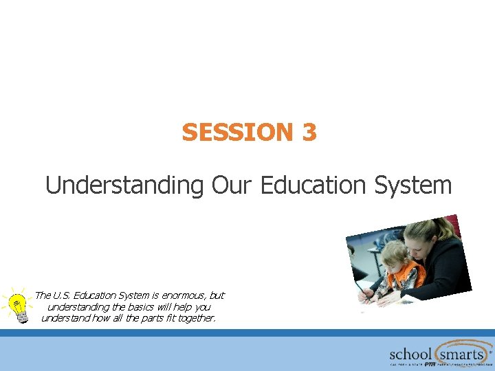 SESSION 3 Understanding Our Education System The U