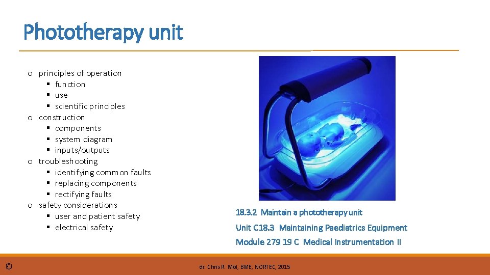 Phototherapy unit o principles of operation function use