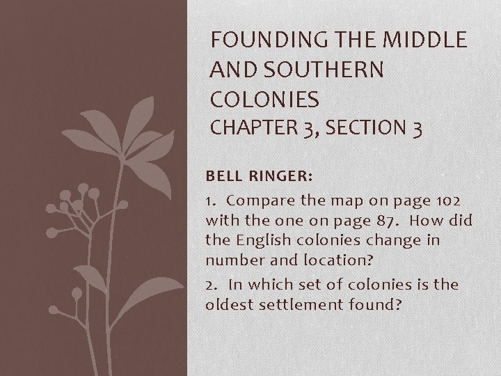 FOUNDING THE MIDDLE AND SOUTHERN COLONIES CHAPTER 3