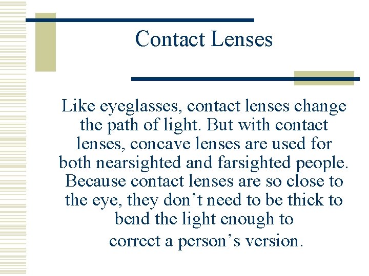 OBJECTIVE IDENTIFY TYPES OF CORRECTIVE LENSES USED TO