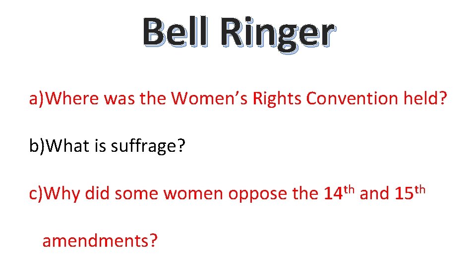 Bell Ringer aWhere was the Womens Rights Convention