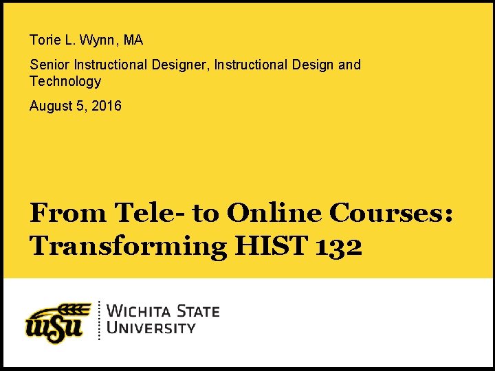 Torie L Wynn MA Senior Instructional Designer Instructional