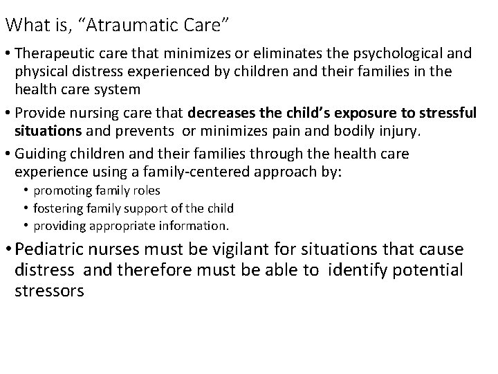 What is Atraumatic Care Therapeutic care that minimizes
