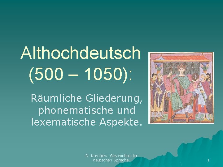 Althochdeutsch 500 1050 Rumliche Gliederung phonematische und lexematische