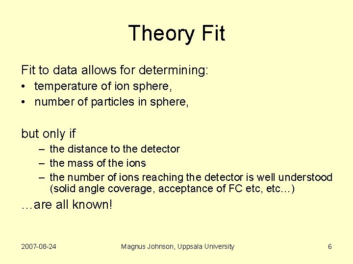 Positive Ion Current Hot Coulomb Explosion Magnus Johnson