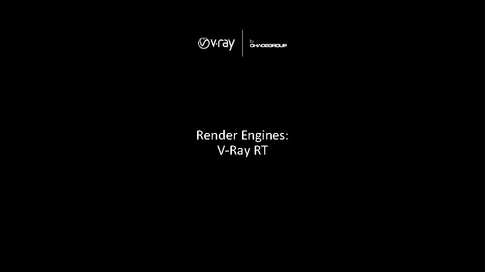 Render Engines VRay RT Lesson Introduction Orientation This
