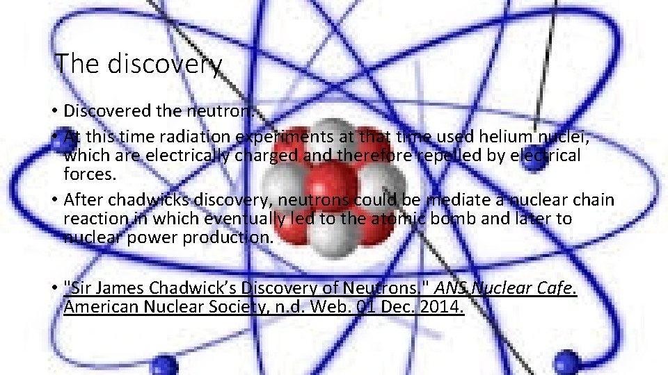James Chadwick By Amber Faudere Discovered the Neutron