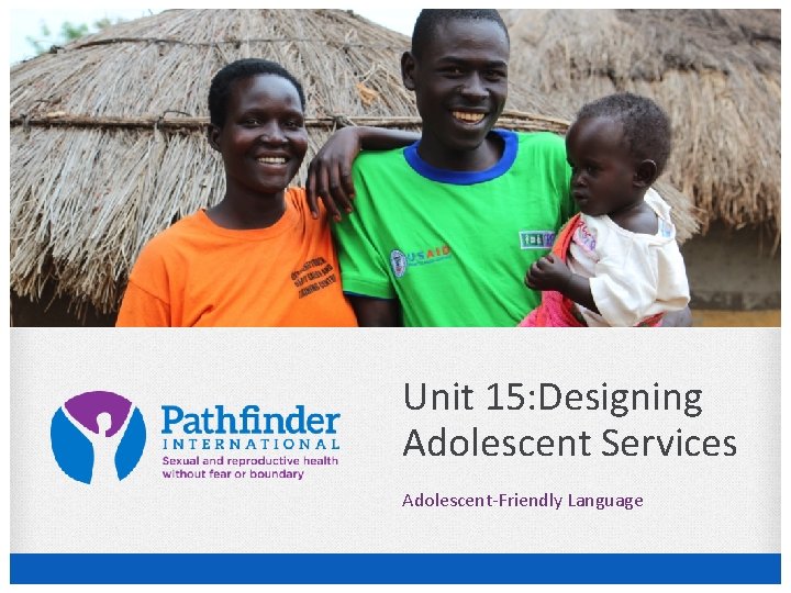 Unit 15 Designing Adolescent Services AdolescentFriendly Language ...