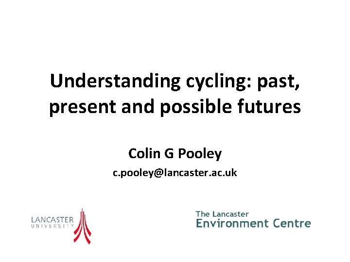 Understanding cycling past present and possible futures Colin