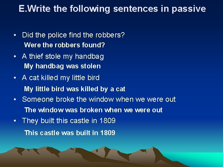 PASSIVE VOICE Write the following sentences in passive