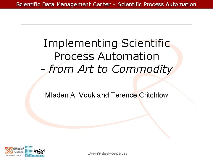 Scientific Data Management Center Scientific Process Automation ...