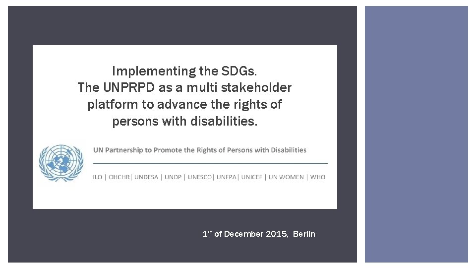 Implementing the SDGs The UNPRPD as a multi