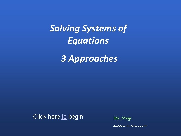 Solving Systems of Equations 3 Approaches Click here
