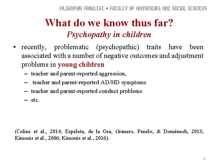 Problem behaviours in children Can executive functions and