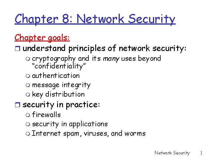 Chapter 8 Network Security Chapter goals r understand