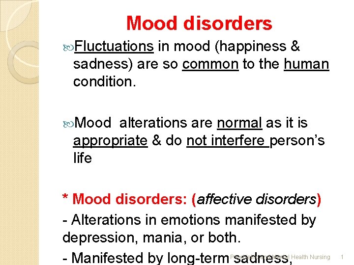 Mood disorders Fluctuations in mood happiness sadness are