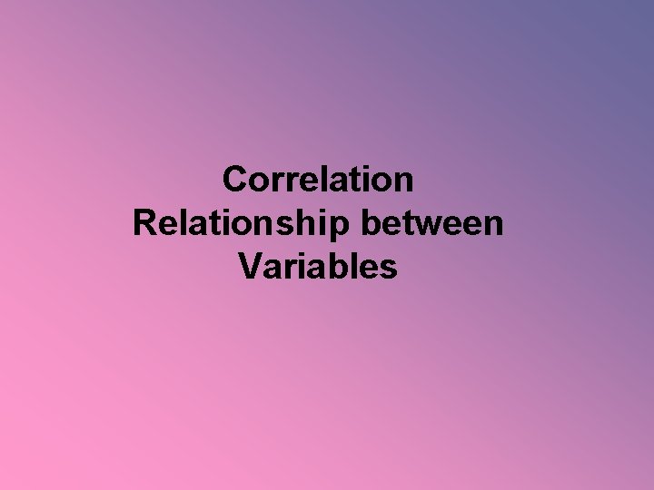 Correlation Relationship between Variables Statistical Relationships ...