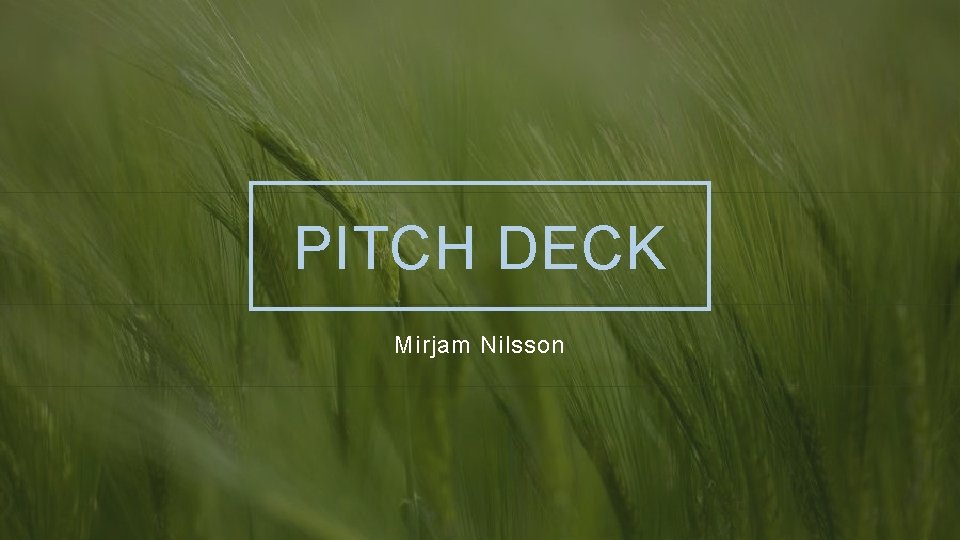 PITCH DECK Mirjam Nilsson At Contoso we empower