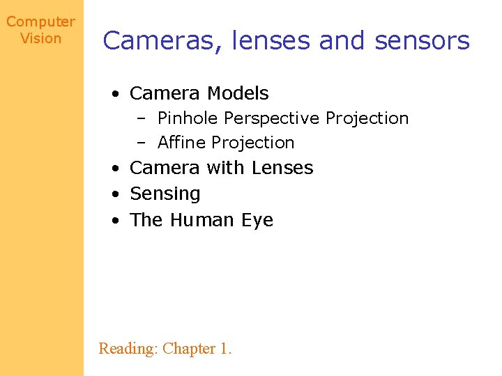 Computer Vision Cameras lenses and sensors Marc Pollefeys
