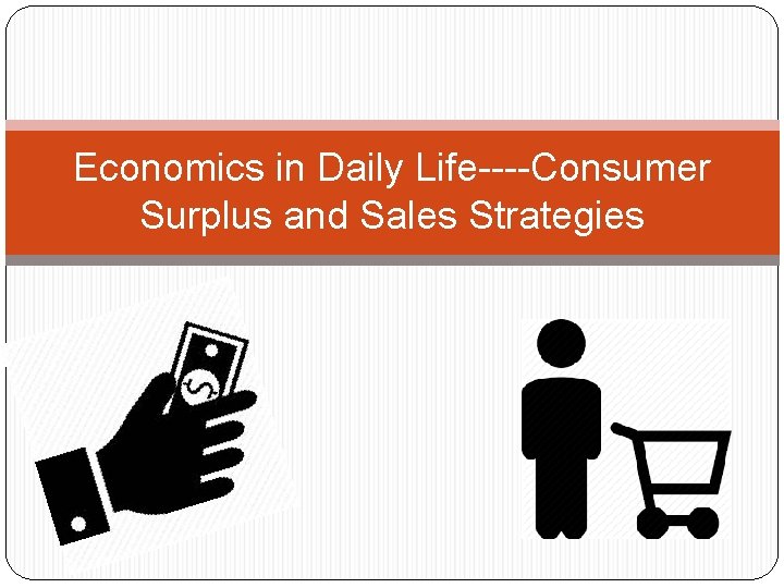 Economics in Daily LifeConsumer Surplus and Sales Strategies