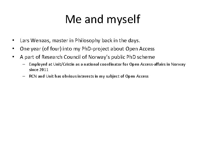 Me and myself Lars Wenaas master in Philosophy